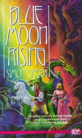 Blue Moon Rising (Forest Kingdom, book 1) by Simon R Green