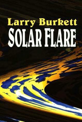 Solar Flare by Larry Burkett