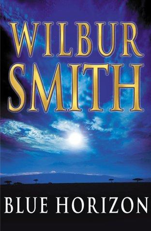 The Blue Horizon (Courtney 3, book 3) by Wilbur Smith