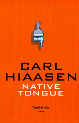 Native Tongue (Skink, book 2) by Carl Hiaasen