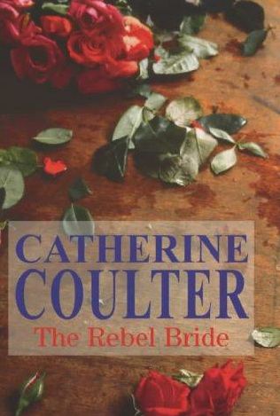 The Rebel Bride (Historical Regency Romances) by Catherine Coulter
