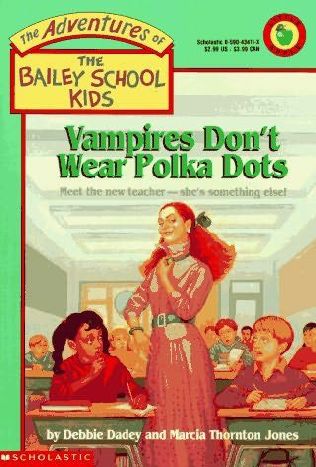 Vampires Don't Wear Polka Dots (Adventures of the Bailey School Kids ...
