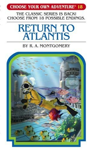 Return to Atlantis (Choose Your Own Adventure, book 18) by R A Montgomery