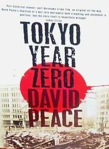 Tokyo Year Zero (Tokyo Trilogy, book 1) by David Peace