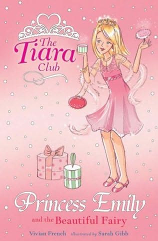 Princess Emily and the Beautiful Fairy (Tiara Club, book 6) by Vivian ...
