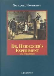 Dr Heidegger's Experiment by Nathaniel Hawthorne