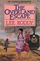 The Overland Escape (American Adventure, book 1) by Lee Roddy