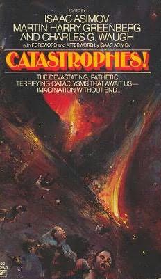 Catastrophes! by Isaac Asimov, Martin H Greenberg and Charles G Waugh
