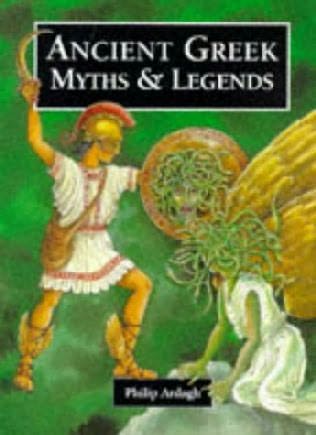 Ancient Greek Myths and Legends (Myths And Legends) by Philip Ardagh